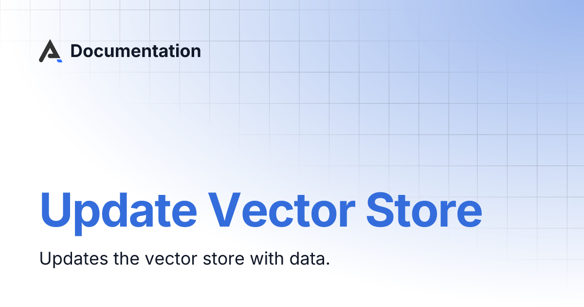 Update Vector Store | Documentation