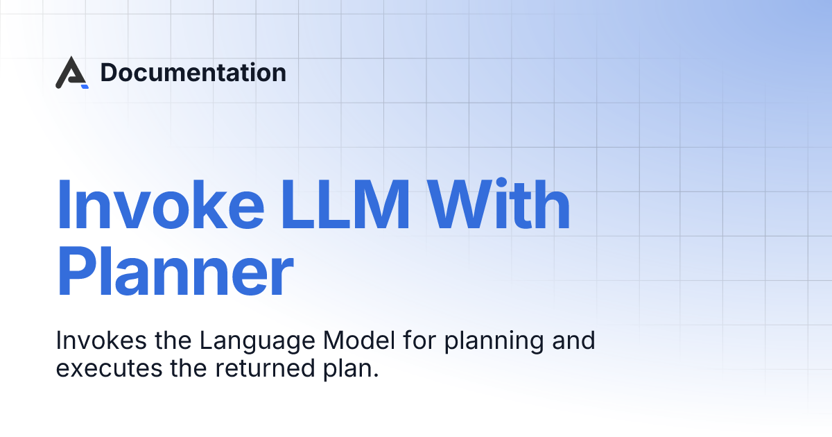 Invoke LLM With Planner | Documentation